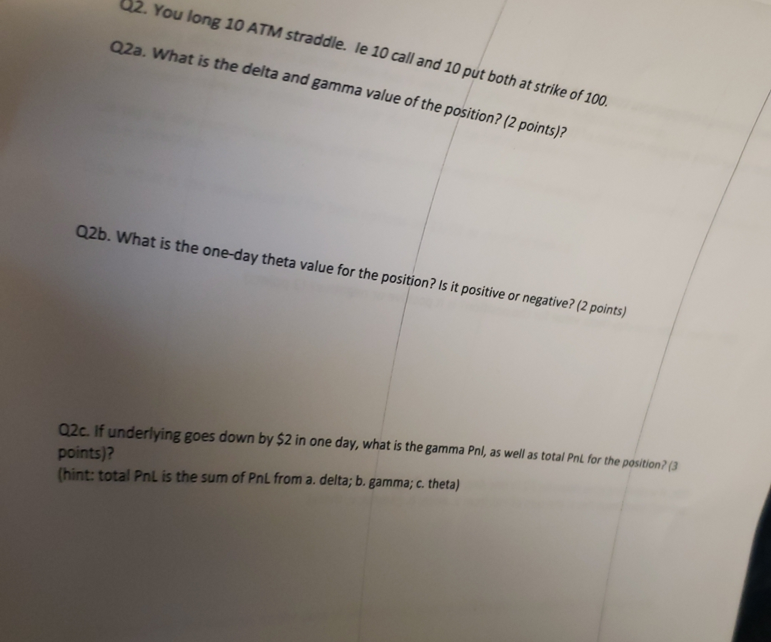 02. You long 10 ATM straddle. le 10 call and 10 put | Chegg.com