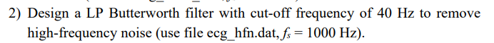 Solved Using MATLAB solve this problem and plot the ECG | Chegg.com