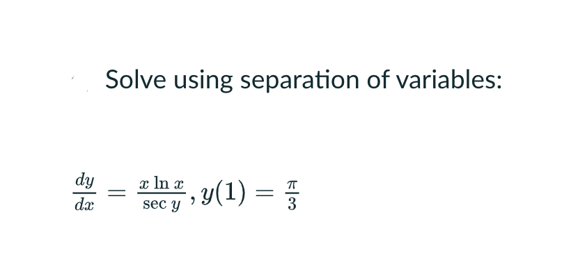 Solved Solve using separation of variables: | Chegg.com