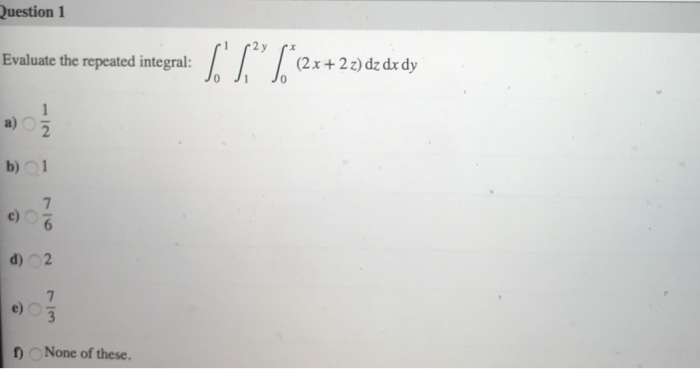 Solved Question 1 , L 1" 1: Evaluate the repeated integral | Chegg.com