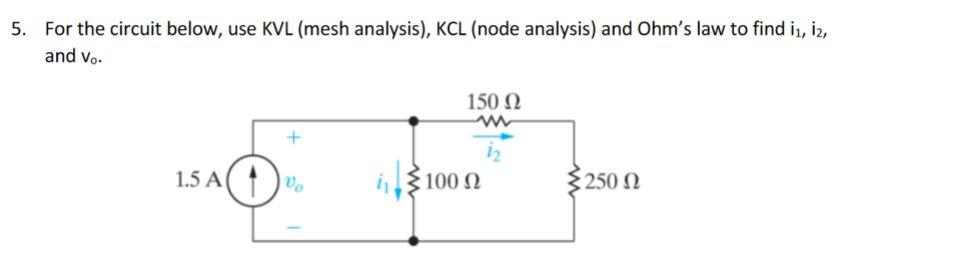 Solved 5. For the circuit below, use KVL (mesh analysis), | Chegg.com