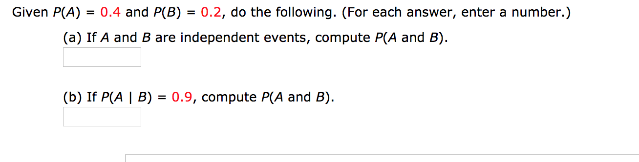 Solved Given P(A) 0.4 and P(B) = 0.2, do the following. (For | Chegg.com
