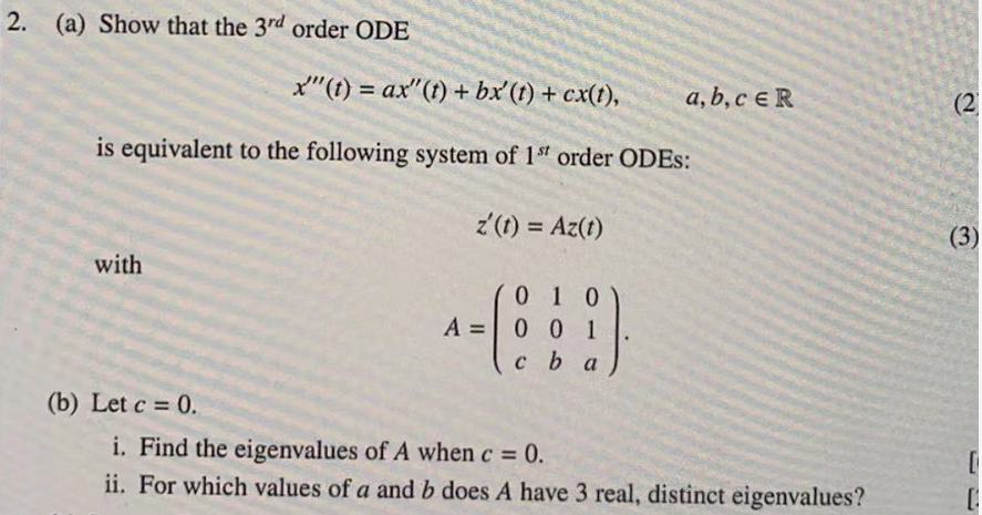Solved 2. (a) Show that the 3rd order ODE x'"(t) = ax"(t) + | Chegg.com