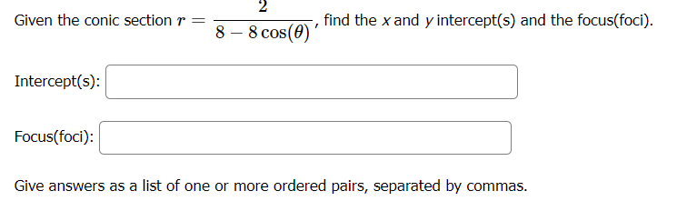 Solved Given the conic section r=8−8cos(θ)2, find the x and | Chegg.com