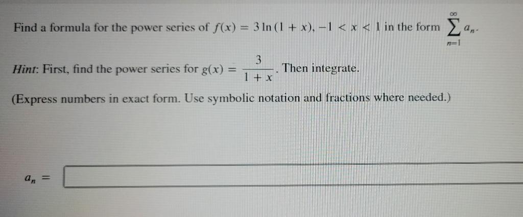 Solved Find a formula for the power series of | Chegg.com