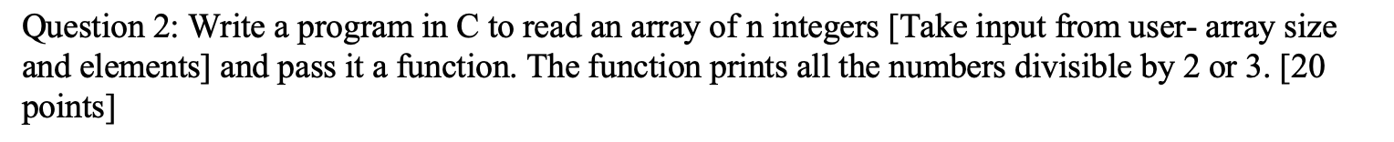 Solved Question 2 Write A Program In C To Read An Array Of 4745