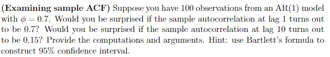 Solved (Examining sample ACF) Suppose you have 100 | Chegg.com