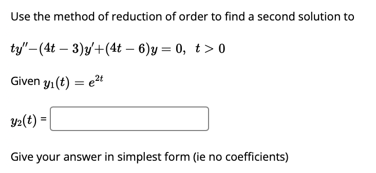 Solved Use the method of reduction of order to find a second | Chegg.com