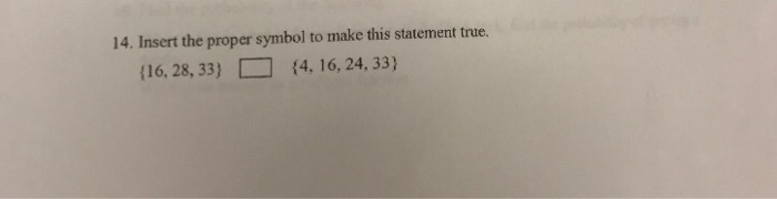 Solved Insert the proper symbol to make this statement true. | Chegg.com