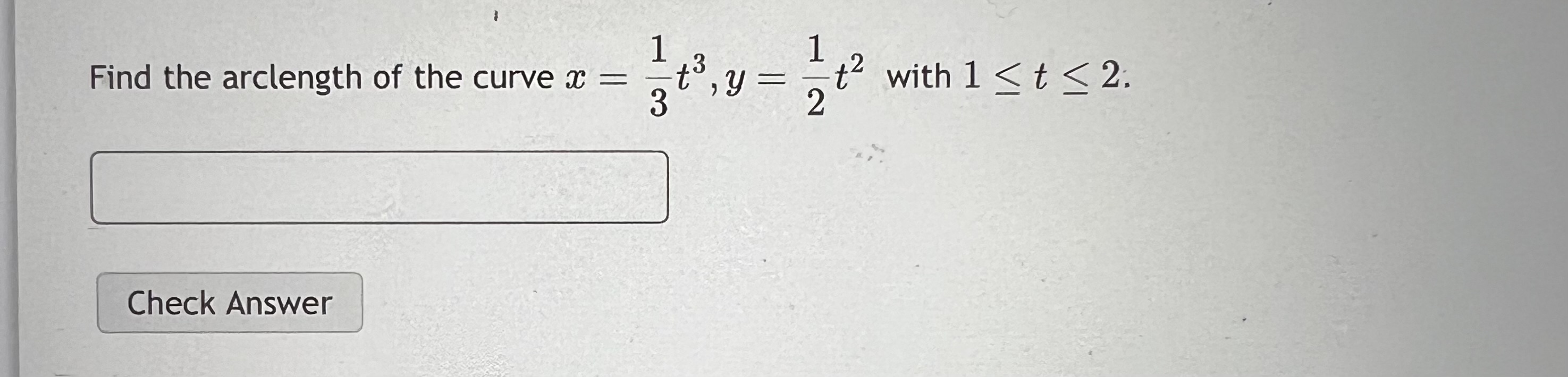 Solved Find the arclength of the curve x=31t3,y=21t2 with | Chegg.com