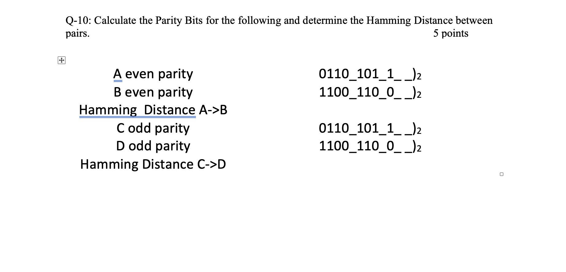 Solved Q-10: Calculate the Parity Bits for the following and | Chegg.com