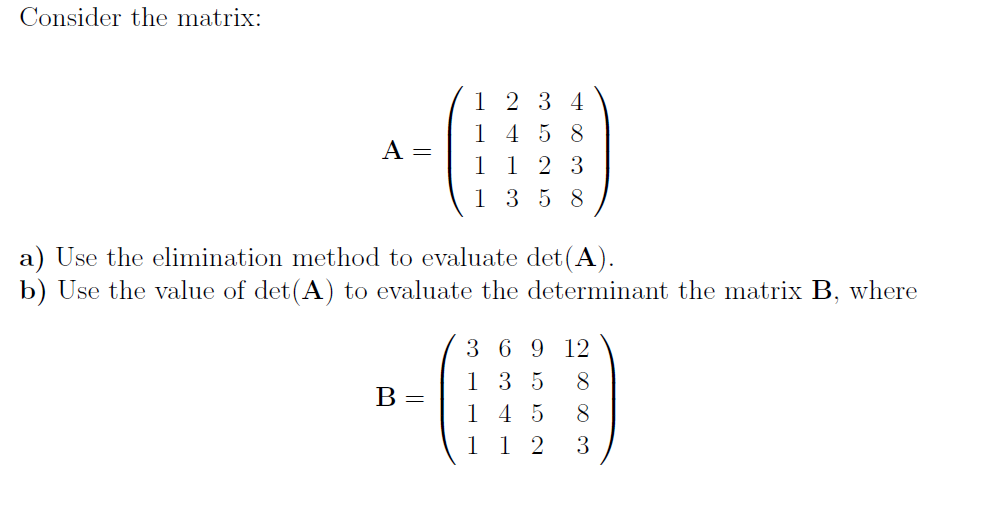 Solved Use the elimination method to evaluate det(A). Use | Chegg.com