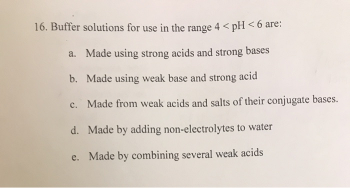 Solved 16. Buffer solutions for use in the range 4 | Chegg.com