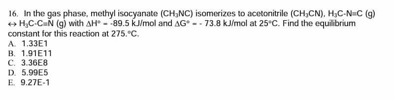 Solved 16. In the gas phase, methylisocyanate (CH3NC) | Chegg.com