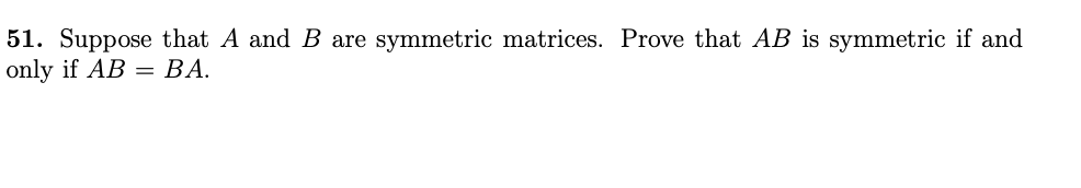 Solved 51. Suppose that A and B are symmetric matrices. | Chegg.com