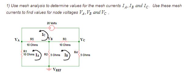 Solved 1) Use mesh analysis to determine values for the mesh | Chegg.com