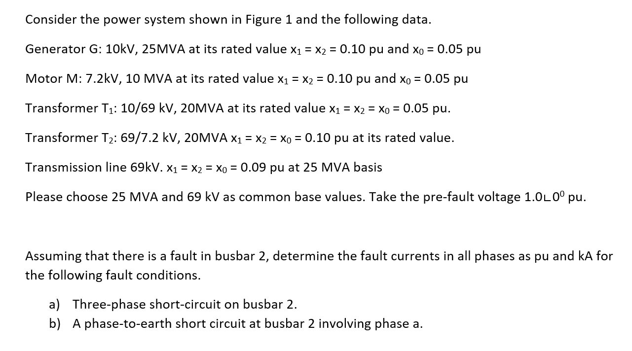 Solved 1 2 3 4 Ti TE TL23 M 69 k 10kV 25 MVA 7.2kV 10 MVA YY | Chegg.com