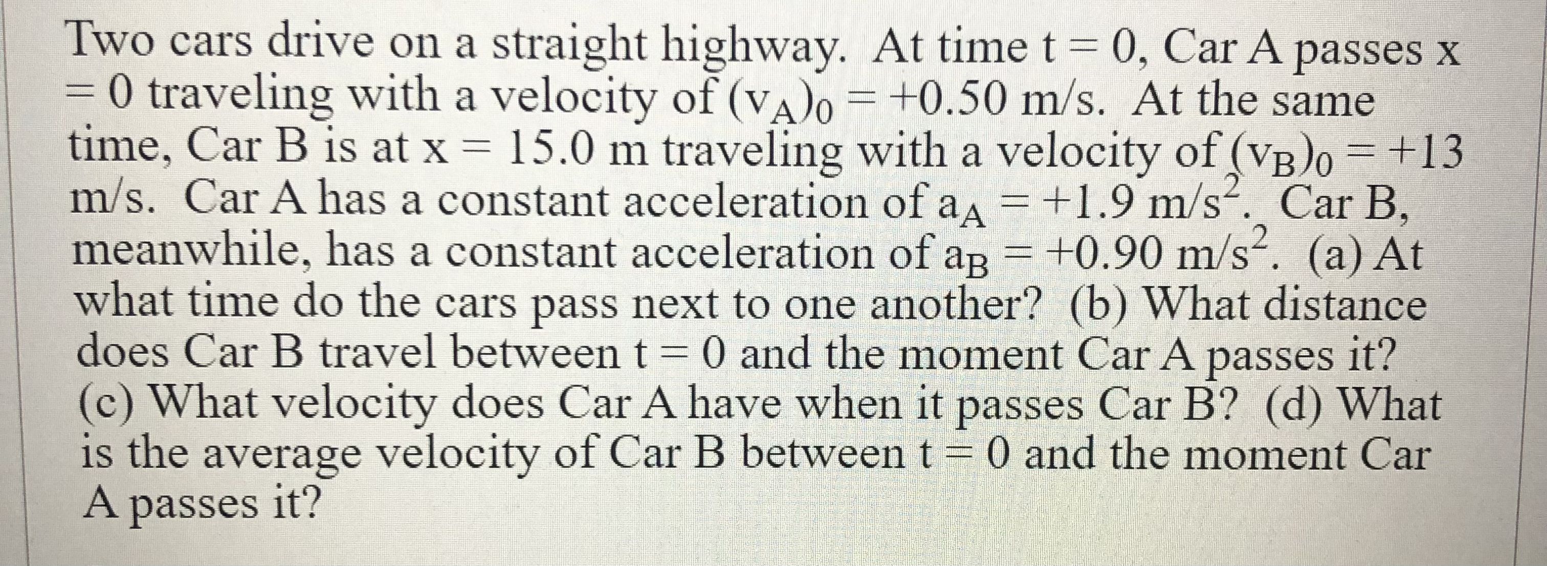 Solved Two cars drive on a straight highway. At time t=0, | Chegg.com
