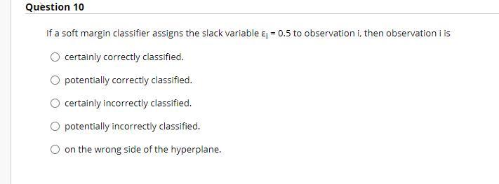 Solved If A Soft Margin Classifier Assigns The Slack 0168