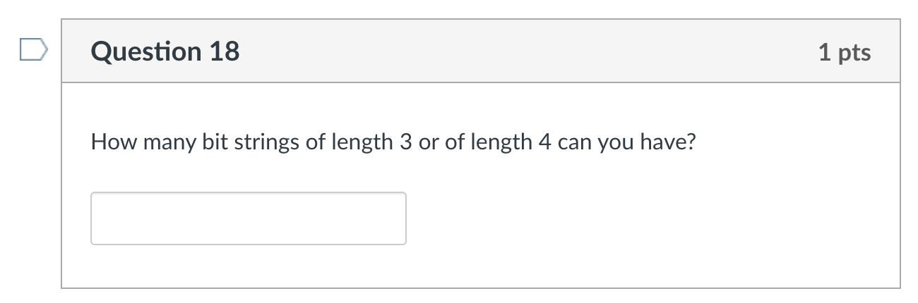 Solved Question 18 1 Pts How Many Bit Strings Of Length 3 Or 
