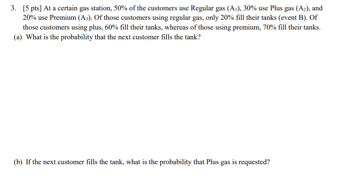 Solved 3. [5 pts) At a certain gas station, 50% of the | Chegg.com Solved 3. [5 pts) At a certain gas station, 50% of the | Chegg.com