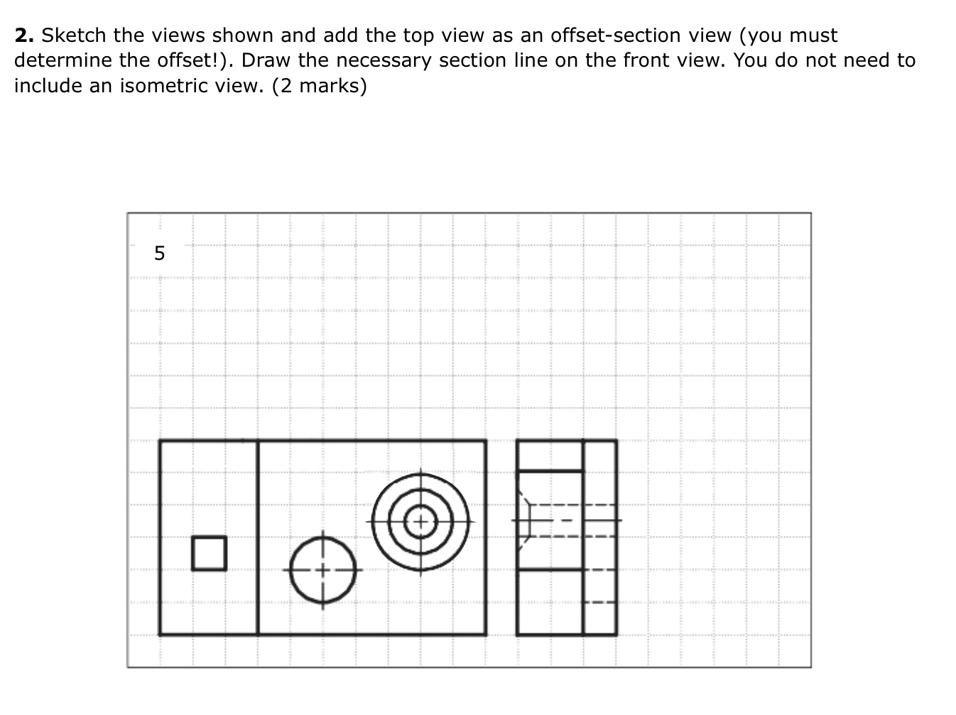 Solved Sketch the views shown and add the top view as an | Chegg.com