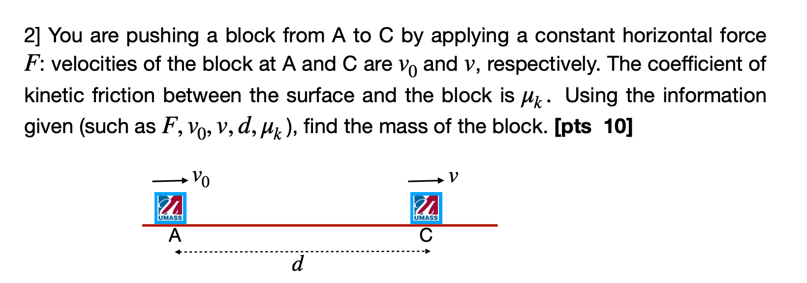 Solved 2] You are pushing a block from A to C by applying a | Chegg.com
