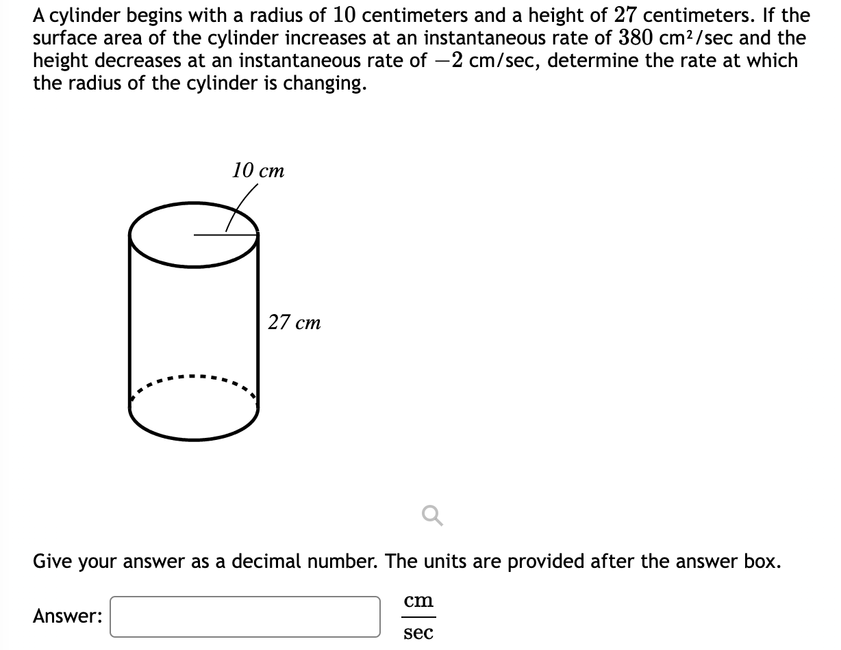 Solved A cylinder begins with a radius of 10 centimeters and | Chegg.com