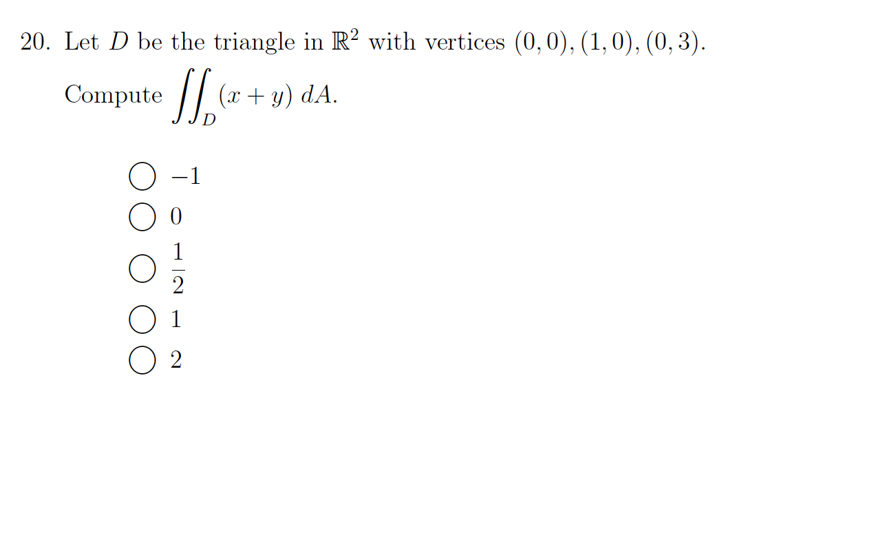 Solved 20. Let D be the triangle in R2 with vertices | Chegg.com