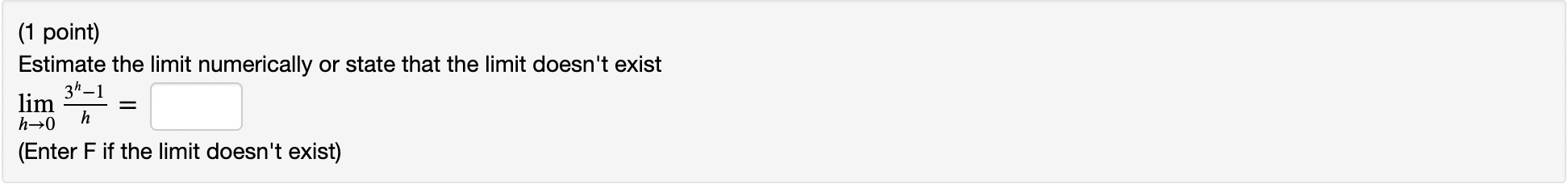 Solved ( 1 point) Estimate the limit numerically or state | Chegg.com