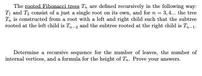 Solved The rooted Fibonacci trees T, are defined recursively | Chegg.com