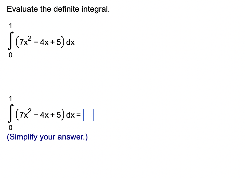 Solved Evaluate the definite integral. ∫01(7x2−4x+5)dx | Chegg.com