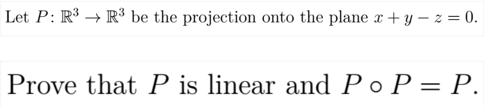 Solved Let P:R3→R3 be the projection onto the plane x+y−z=0. | Chegg.com