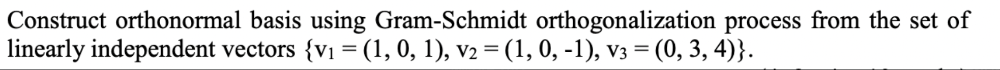 Solved Construct orthonormal basis using Gram-Schmidt | Chegg.com