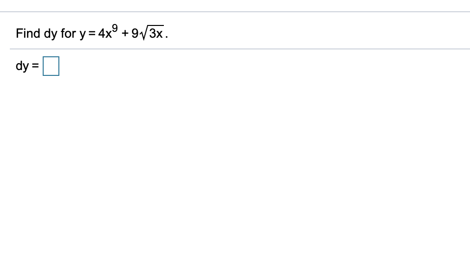 Solved Find dy for y=4x9 +973x. dy = | Chegg.com