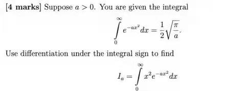 Solved (4 marks) Suppose a > 0. You are given the integral | Chegg.com