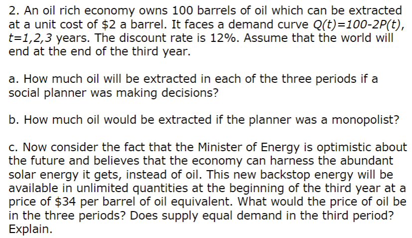 Solved 2. An oil rich economy owns 100 barrels of oil which | Chegg.com
