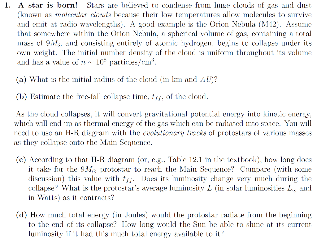 Solved 1. A star is born! Stars are believed to condense | Chegg.com