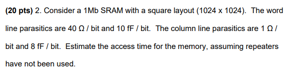 Solved (20 pts) 2. Consider a 1Mb SRAM with a square layout | Chegg.com
