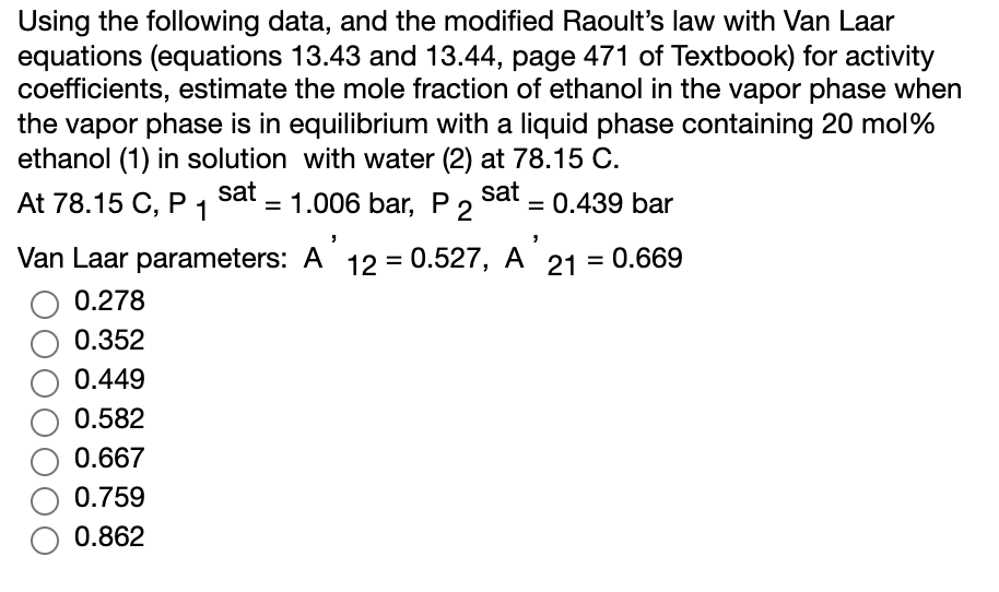 Solved = Using the following data, and the modified Raoult's | Chegg.com