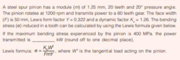 Solved A steel spur pinion has a module (m) of 1.25 mm, 20 | Chegg.com