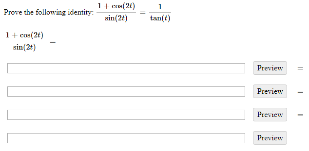 Solved 1+ cos(2t) Prove the following identity: - sin(2t) 1 | Chegg.com
