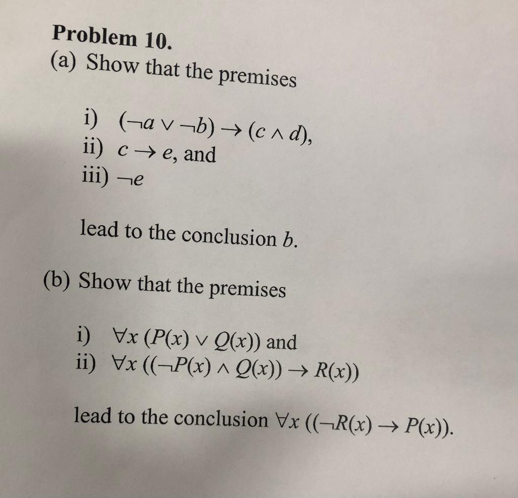 Solved Problem 10. (a) Show that the premises i) | Chegg.com