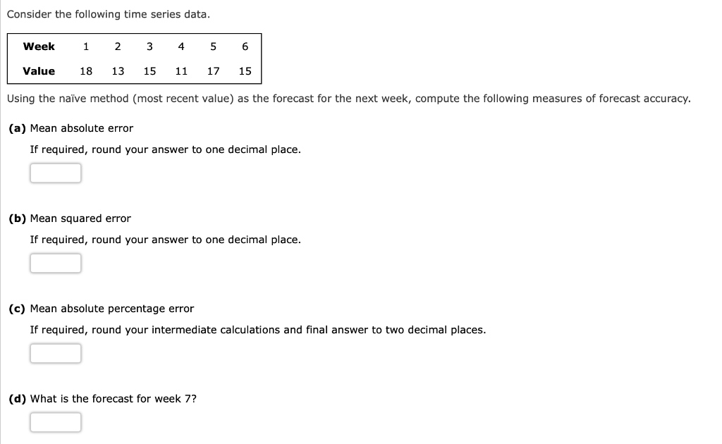 Solved Consider the following time series data. Week Value 1 | Chegg.com