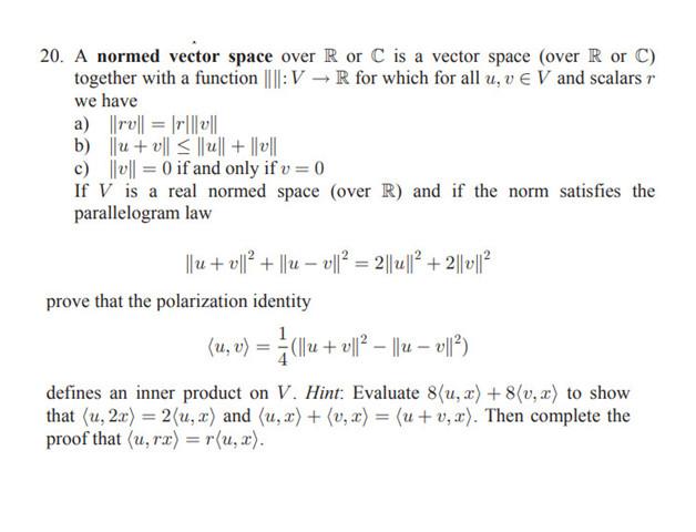 Solved 20. A normed vector space over R or C is a vector | Chegg.com
