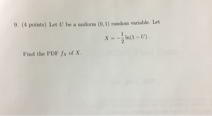 Solved 9. (4 points) Let U be a uniform (0, 1) random | Chegg.com