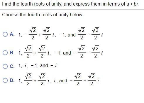 Solved Find the fourth roots of unity, and express them in | Chegg.com