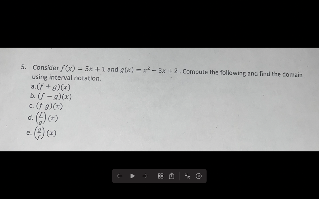 Solved 5. Consider f(x)=5x+1 and g(x)=x2−3x+2. Compute the | Chegg.com