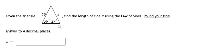 Solved Given the triangle , find the length of side x using | Chegg.com