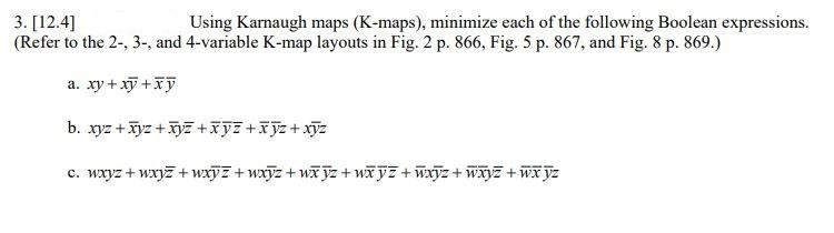 Solved 3. [12.4) Using Karnaugh maps (K-maps), minimize each | Chegg.com